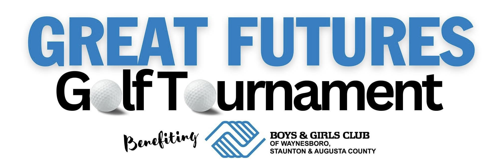 GREAT FUTURES GOLF TOURNAMENT 2025 by Boys and Girls Club of Waynesboro ...