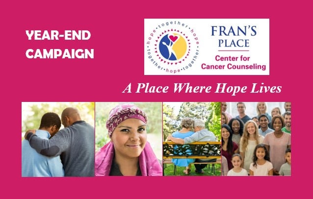 Donate Now | Year End Campaign 2022 by Fran's Place - Center for Cancer ...