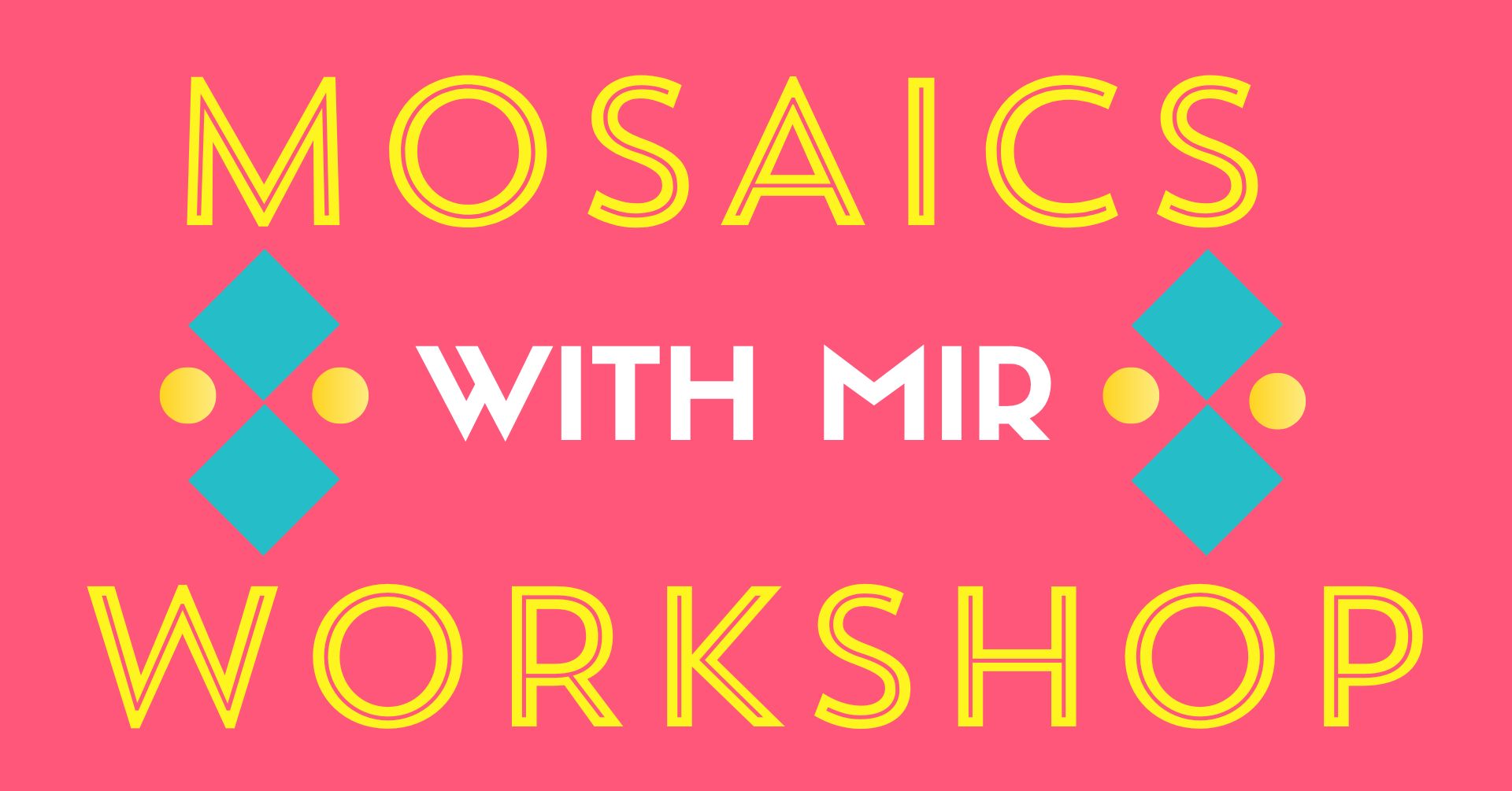 Mosaics with Mir Workshop by Coalition for Responsible Transportation ...