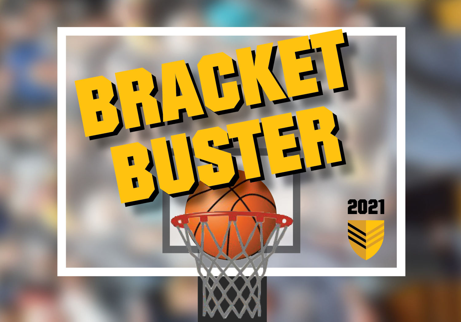 2021 Bracket Buster by Annual Fund '21