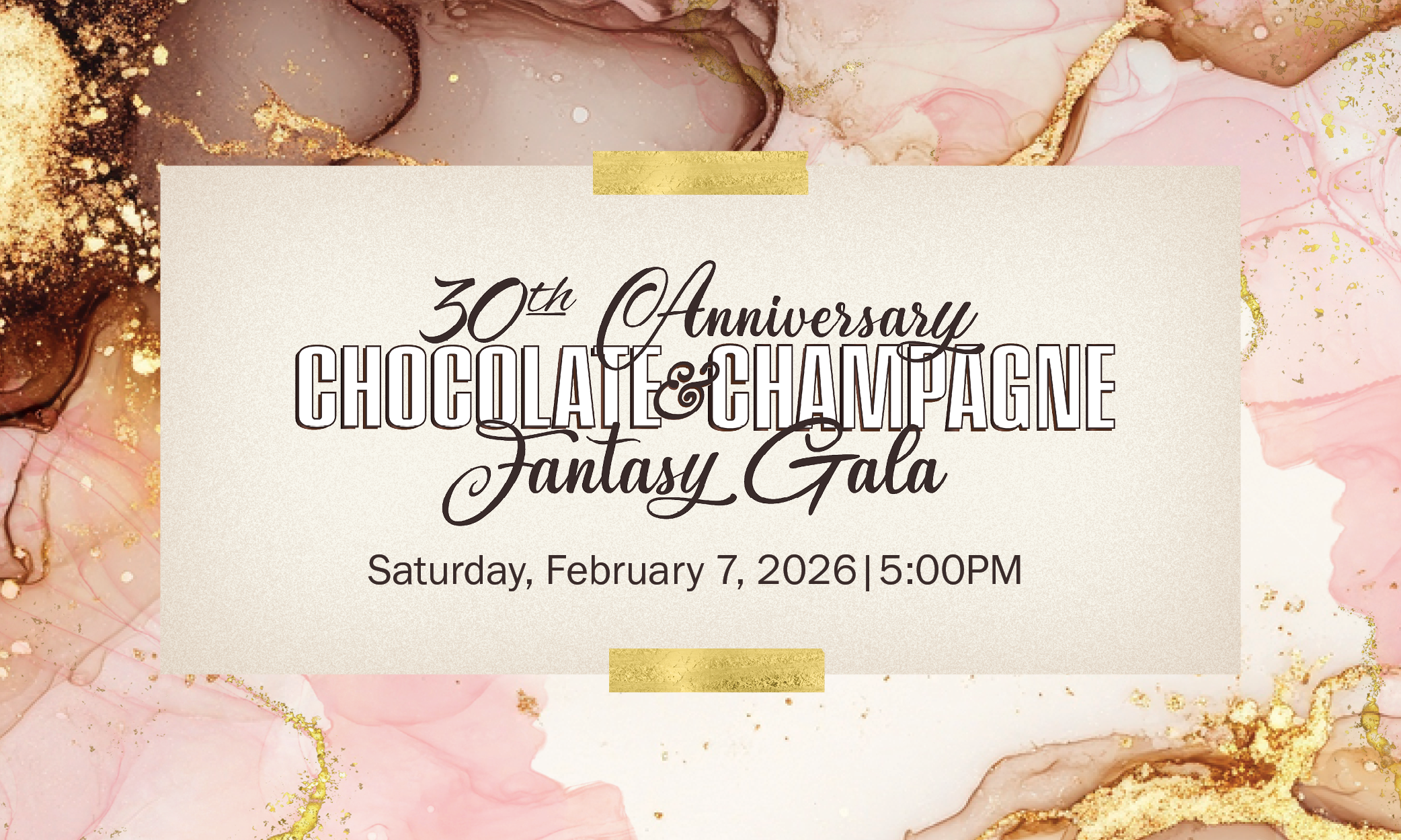 Chocolate & Champagne Fantasy Gala 30th Anniversary Gala by 30th ...