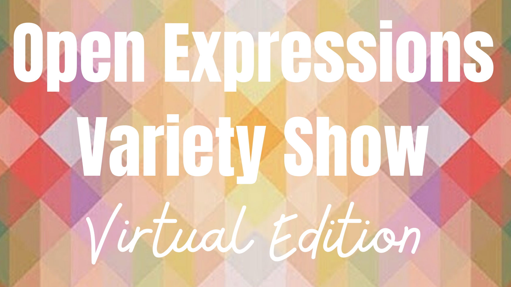 Open Expressions Variety Show by Friends of The Open School