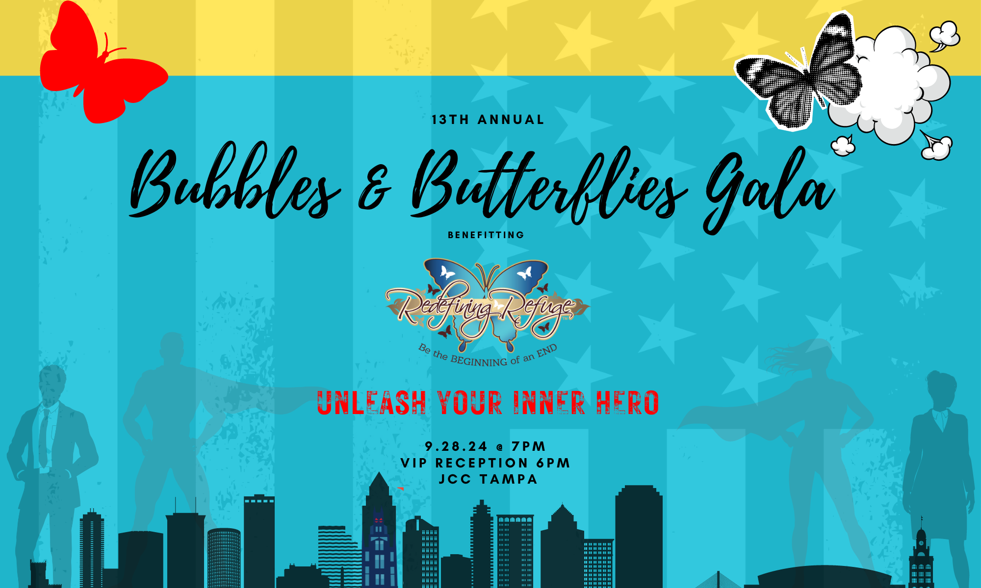 13th Annual Bubbles and Butterflies Gala - Unleash Your Inner Hero by Redefining Refuge