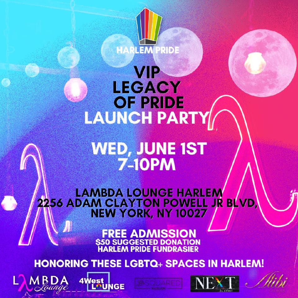 VIP Legacy of Pride Launch Party by Harlem Pride, Incorporated
