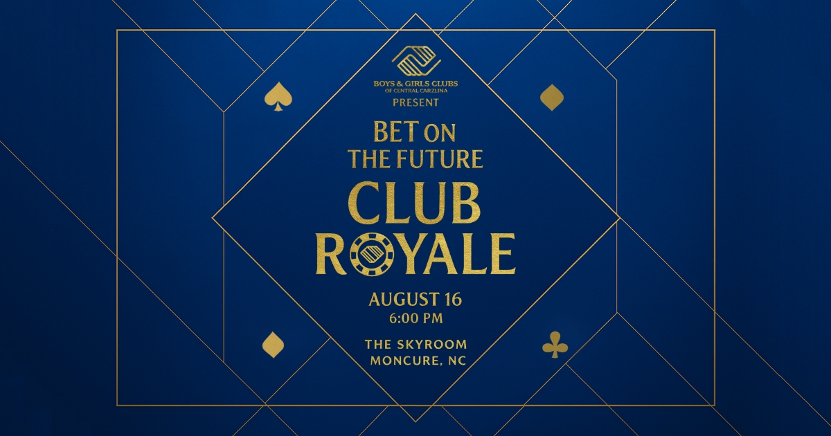 Club Royale by Boys & Girls Clubs of Central Carolina