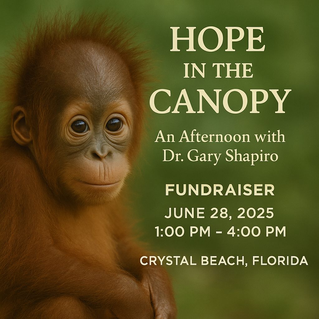 Hope in the Canopy: Orangutan Tales & Tea with Dr. Gary Shapiro by Orang Utan Republik Foundation