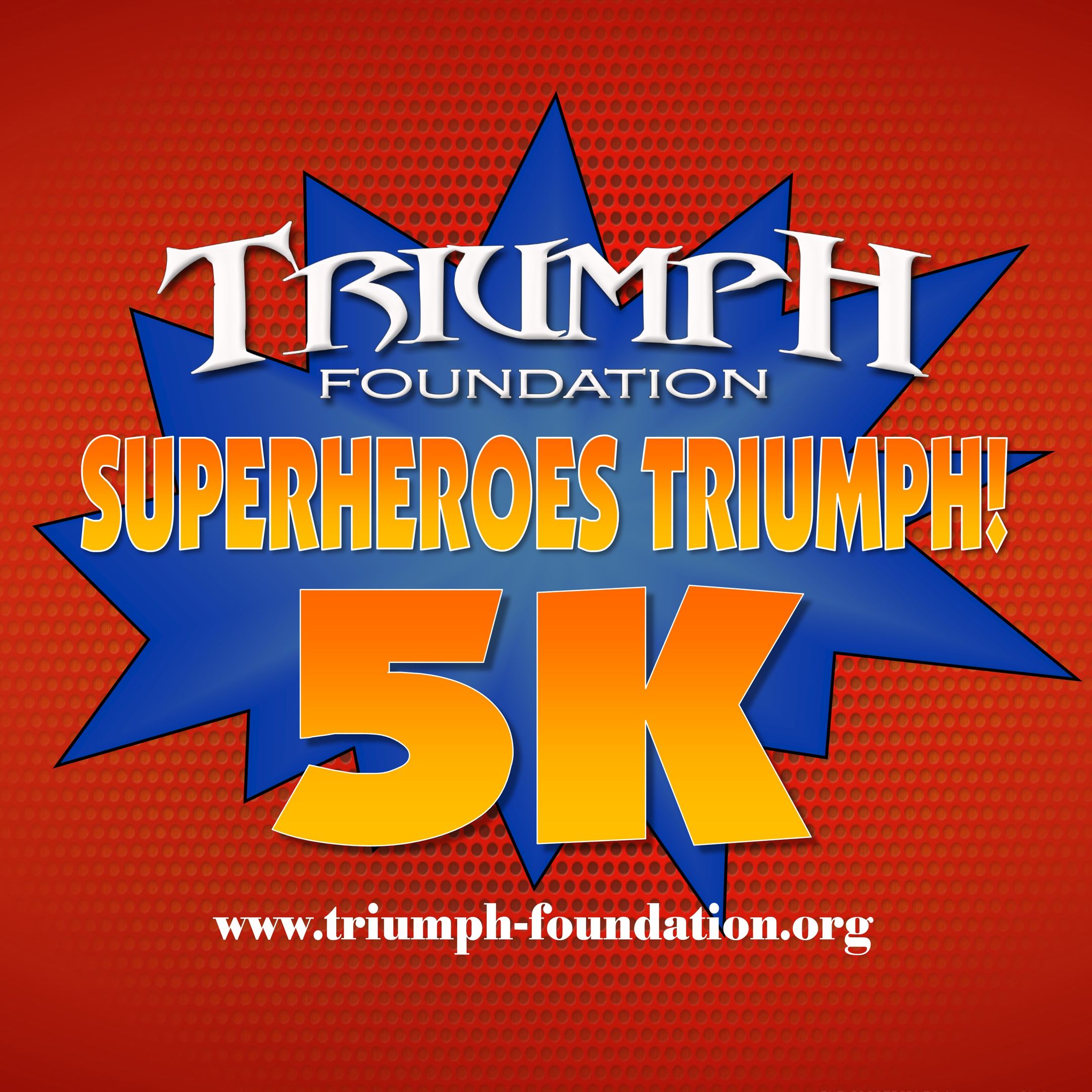 Donate Now | SUPERHEROES TRIUMPH! 5K by Triumph Foundation