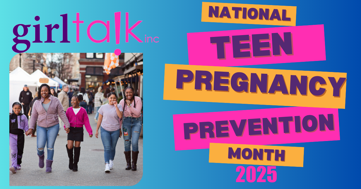 Donate Now | 2025 Girl Talk National Teen Pregnancy Prevention Month Fundraiser by Girl Talk, Inc.