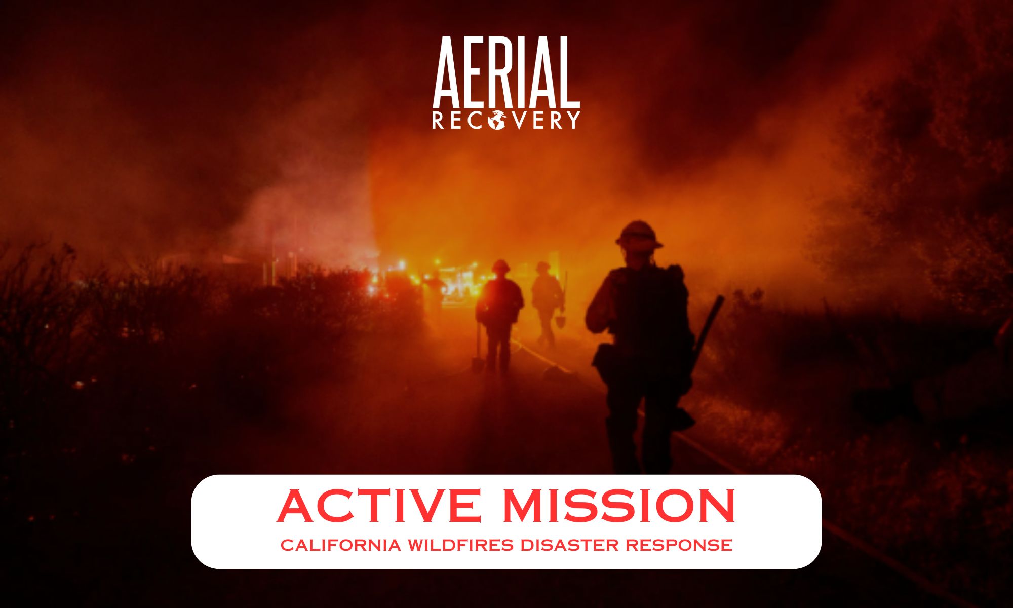 Donate Now | 2025 California Wildfires Disaster Response by Aerial Recovery