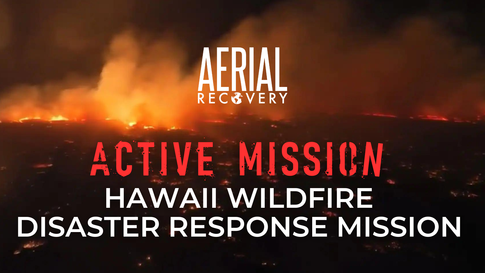 Donate Now | Hawaii Wildfire Disaster Response Mission 2023 by Aerial ...