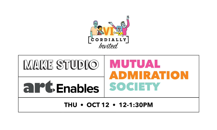 Mutual Admiration Society | Make Studio & Art Enables by Support Art ...