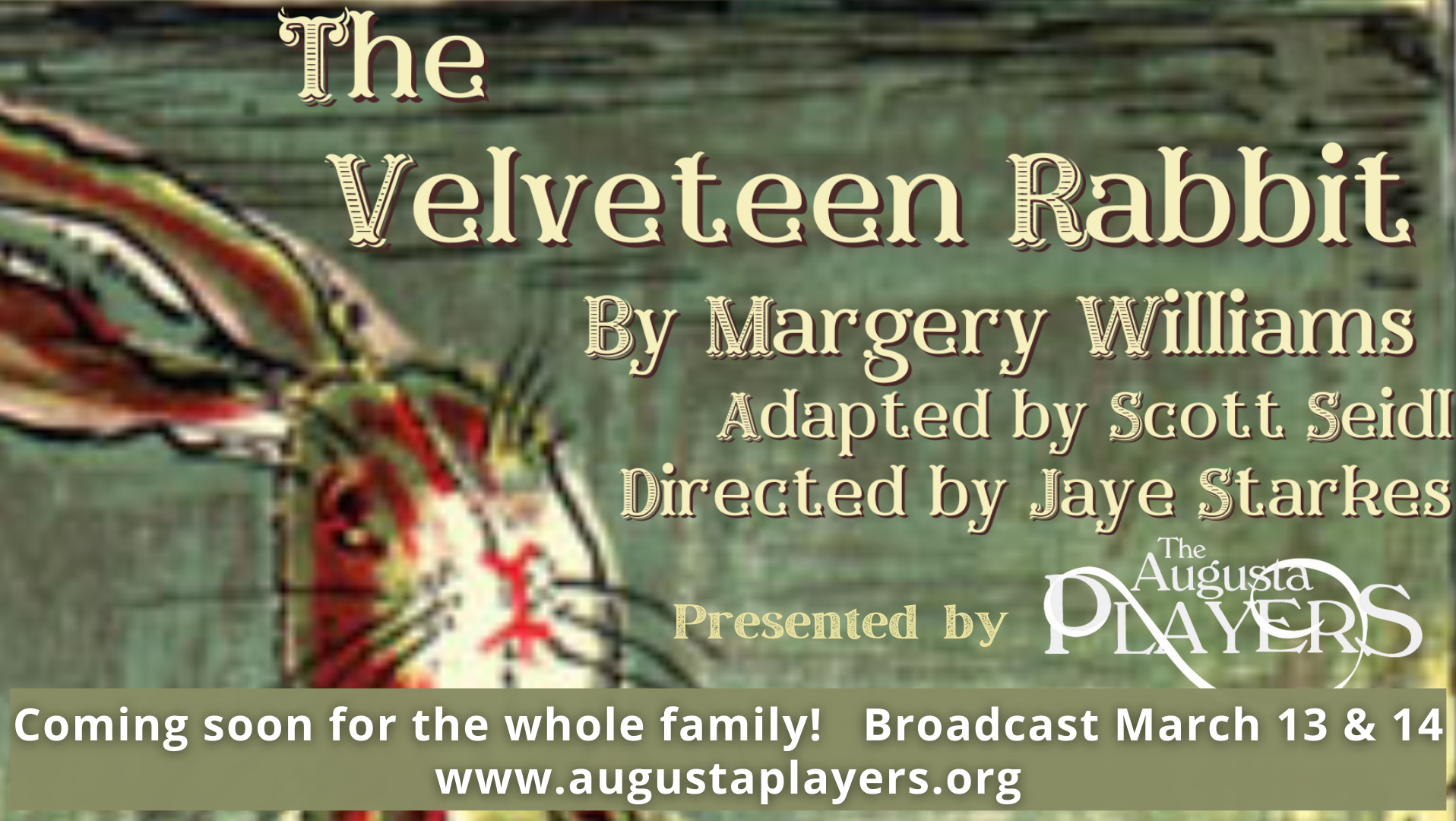 THE VELVETEEN RABBIT Adapted by Scott Seidl by The Augusta Players