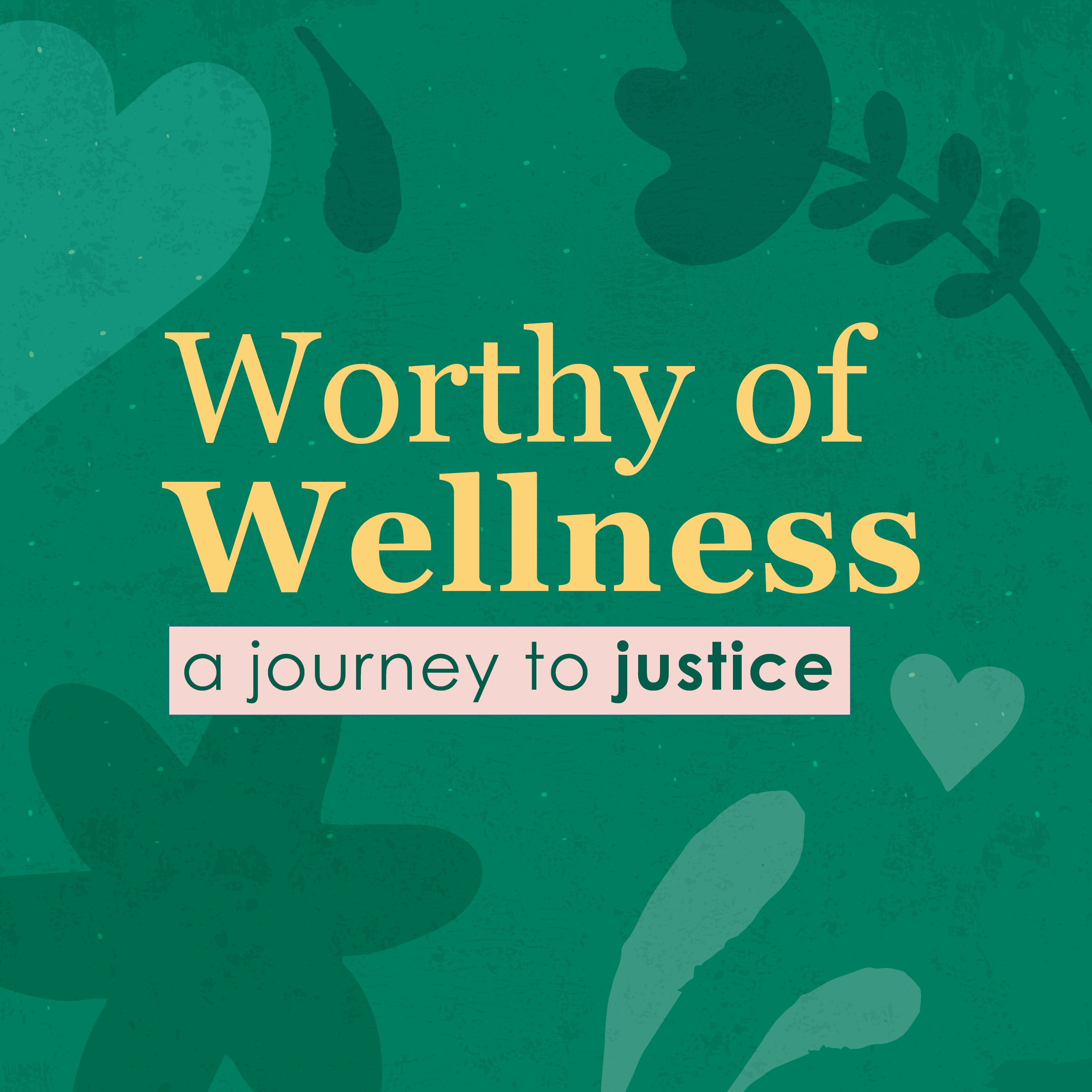 Worthy of Wellness: A Journey to Justice by Philanthropy DMV
