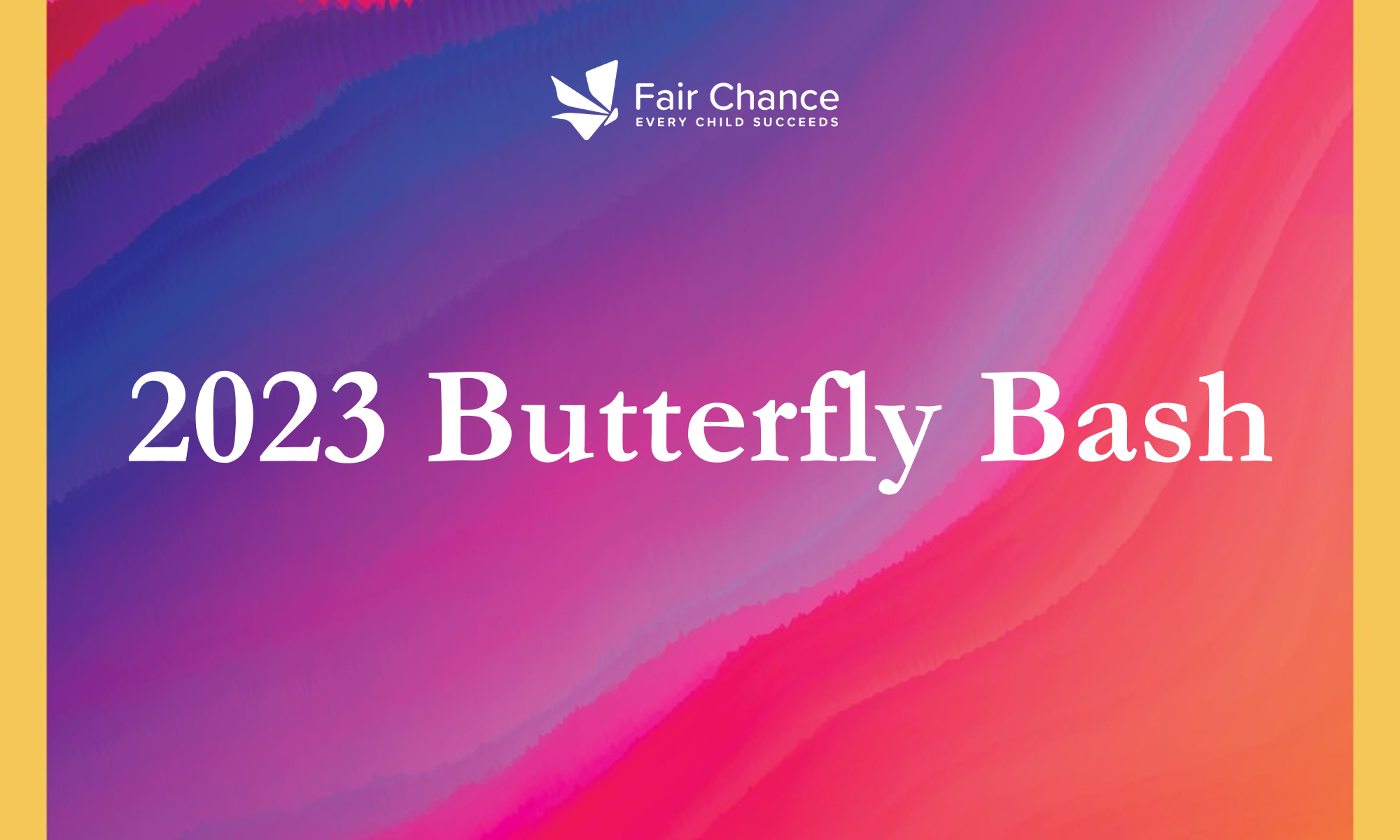 2023 FAIR CHANCE BUTTERFLY BASH SPONSORSHIP by 2023 Butterfly Bash Cash