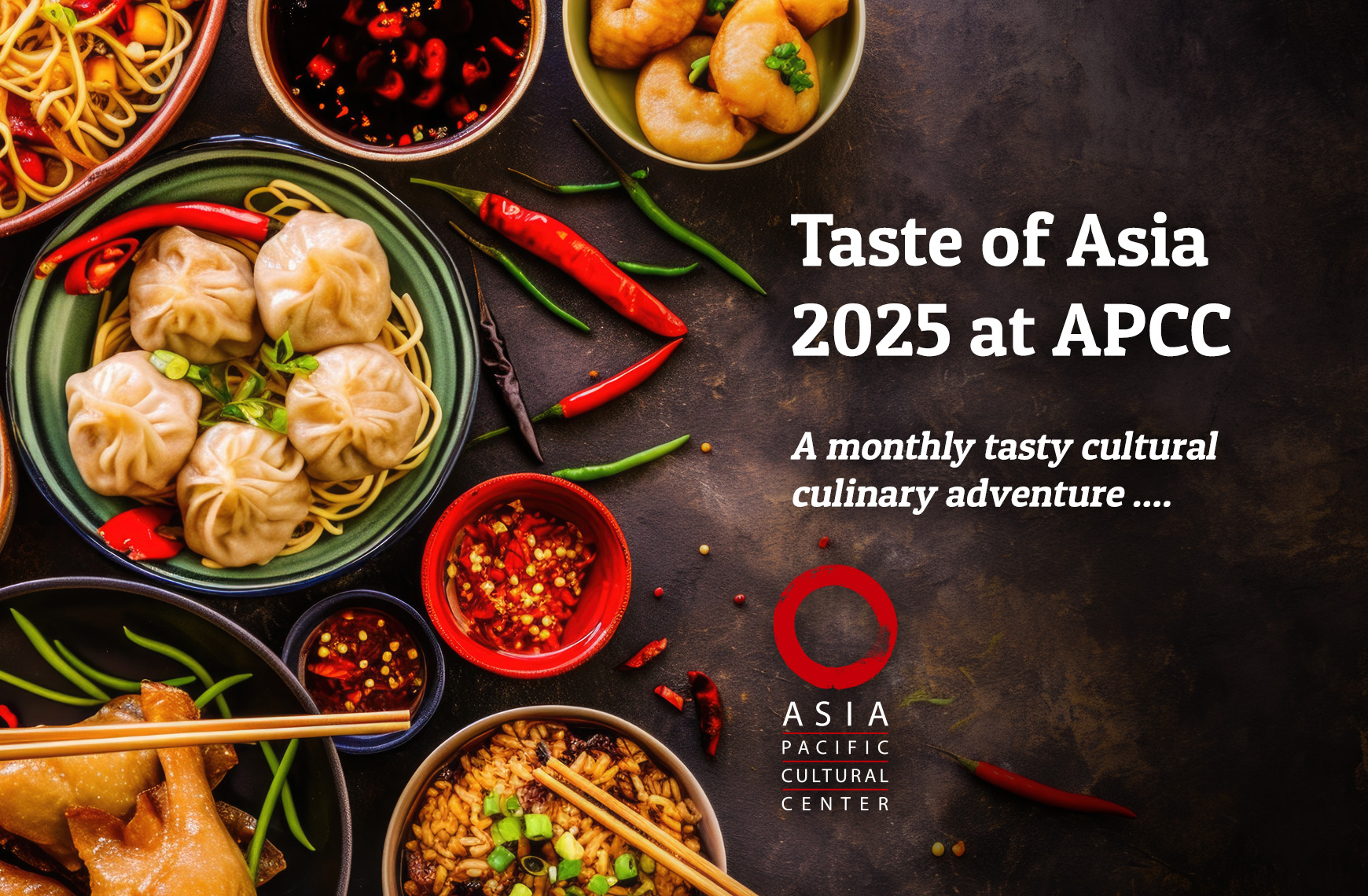Taste of Asia 2025. A Monthly Culinary Taste Adventure by Asia Pacific Cultural Center
